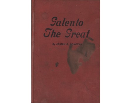 GALENTO THE GREAT - THE AUTHENTIC AND AUTHORIZED STORY OF THE LIFE AND ...