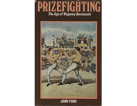 PRIZEFIGHTING: THE AGE OF REGENCY BOXIMANIA - Boxing History ...