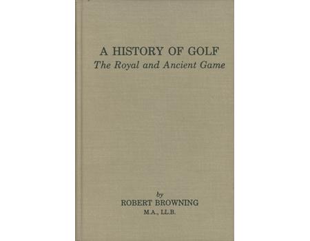A HISTORY OF GOLF: THE ROYAL AND ANCIENT GAME - Golf History Books ...