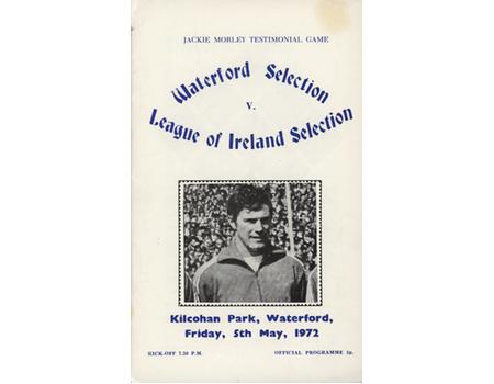 WATERFORD SELECTION V LEAGUE OF IRELAND SELECTION (JACK MORLEY ...