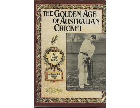 THE GOLDEN AGE OF AUSTRALIAN CRICKET - Cricket books & cricketing ...