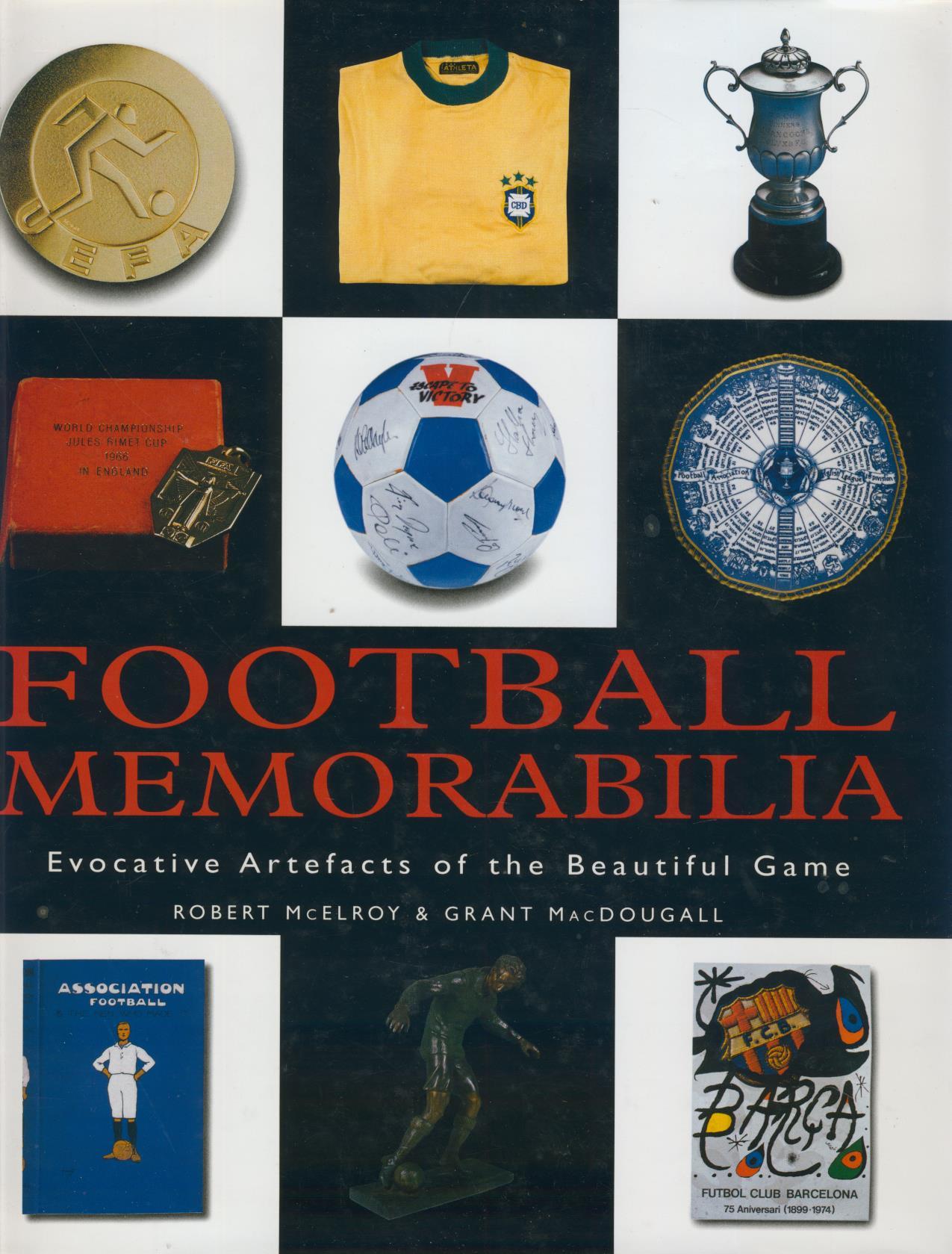 FOOTBALL MEMORABILIA - EVOCATIVE ARTEFACTS OF THE BEAUTIFUL GAME ...