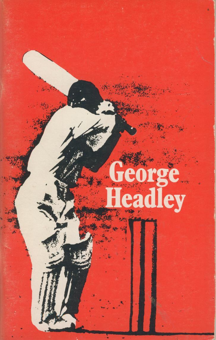 GEORGE HEADLEY - Cricket Biography & Memoir: Sportspages.com