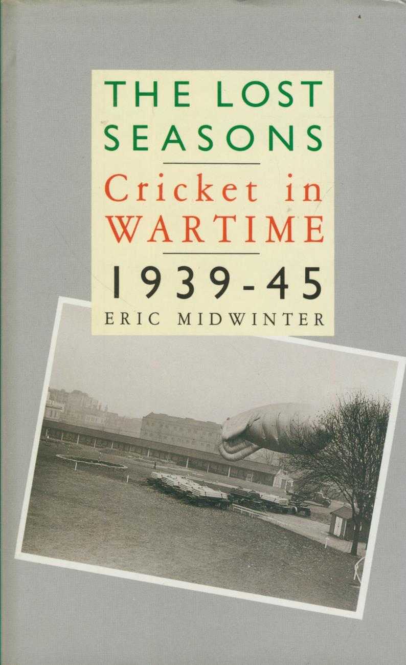 THE LOST SEASONS: CRICKET IN WARTIME 1939-45 - Classic & Rare Cricket ...