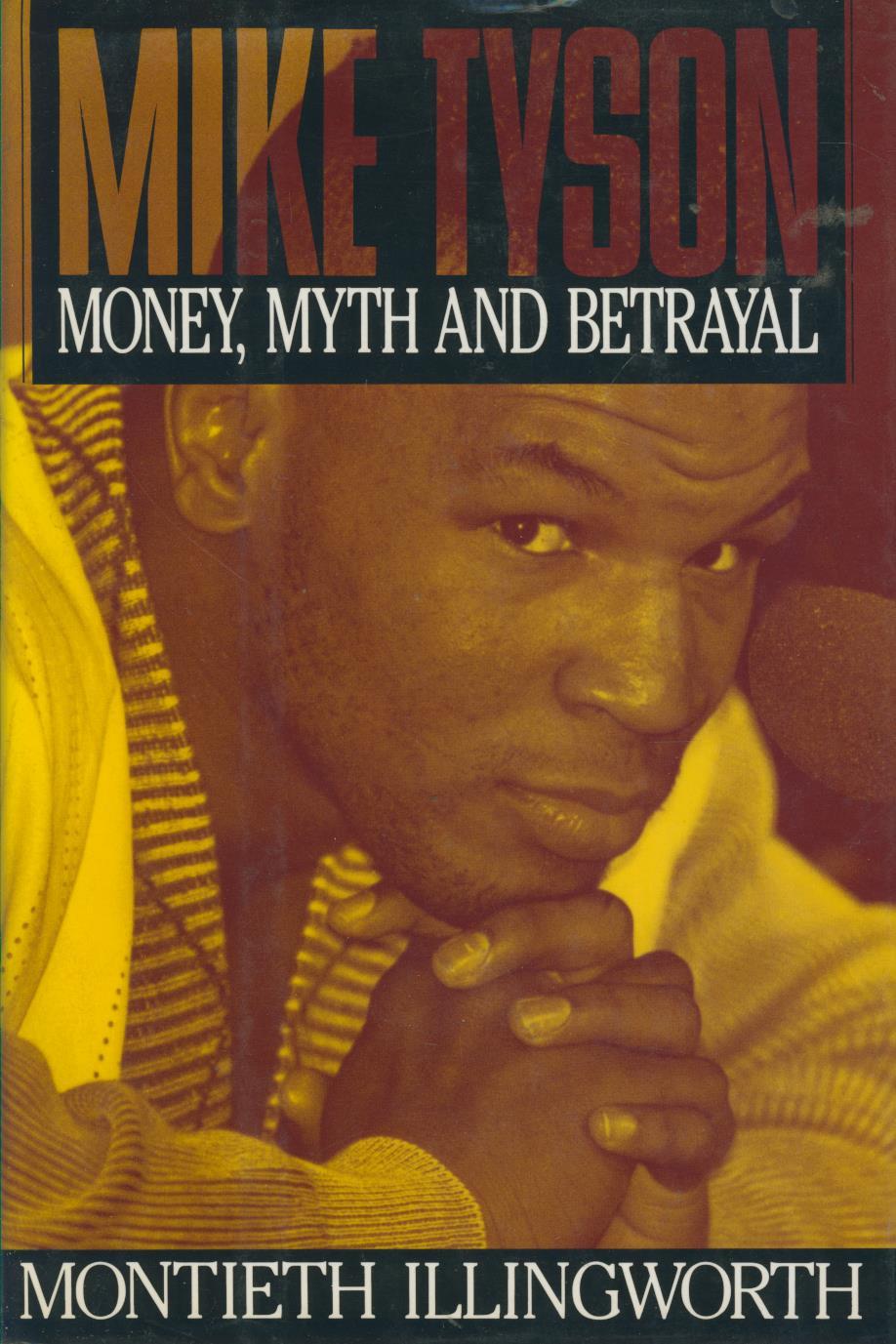 MIKE TYSON - MONEY, MYTH AND BETRAYAL - Boxing Biography: Sportspages.com