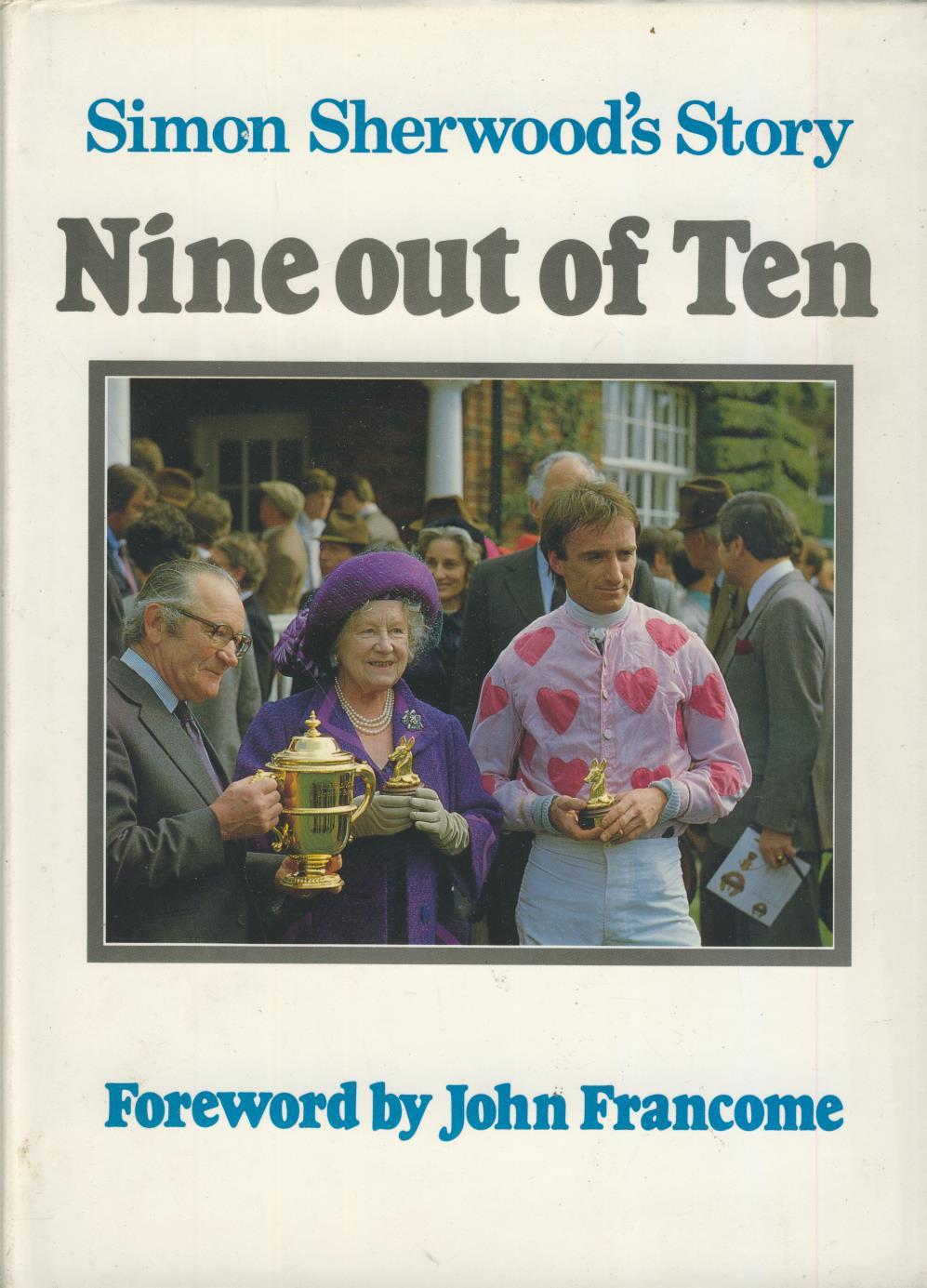NINE OUT OF TEN - AN AUTOBIOGRAPHY - Horse Racing Biographies ...