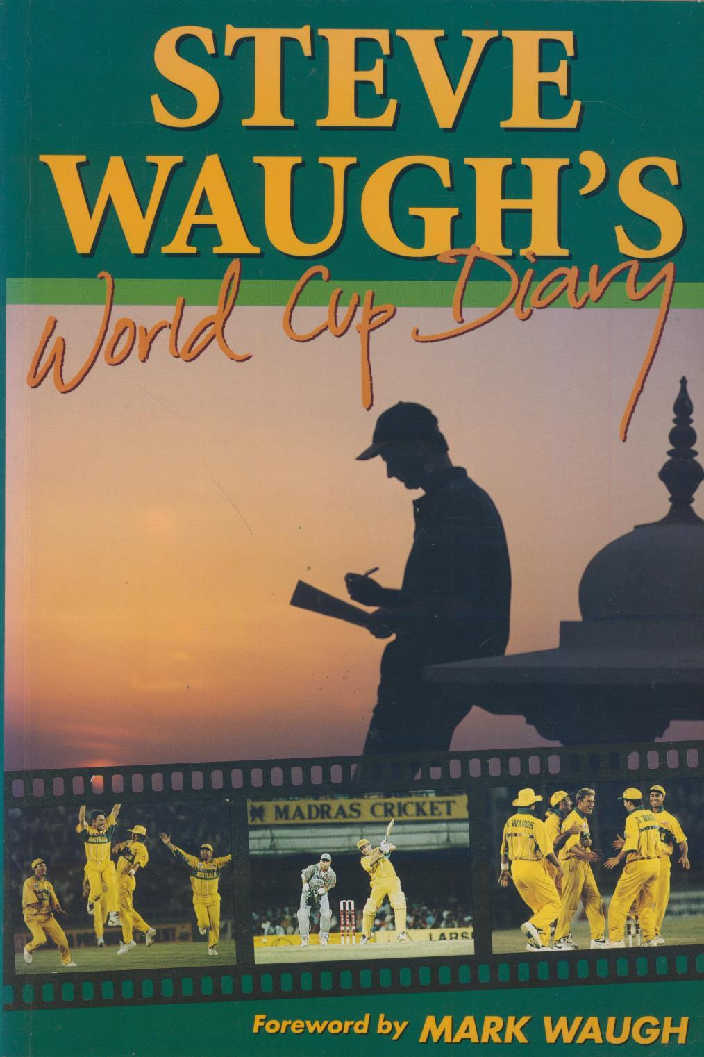 STEVE WAUGH'S WORLD CUP DIARY - Cricket Biography & Memoir: Sportspages.com