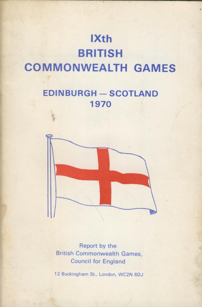IXTH BRITISH COMMONWEALTH GAMES EDINBURGH 1970 - COUNCIL OF ENGLAND ...