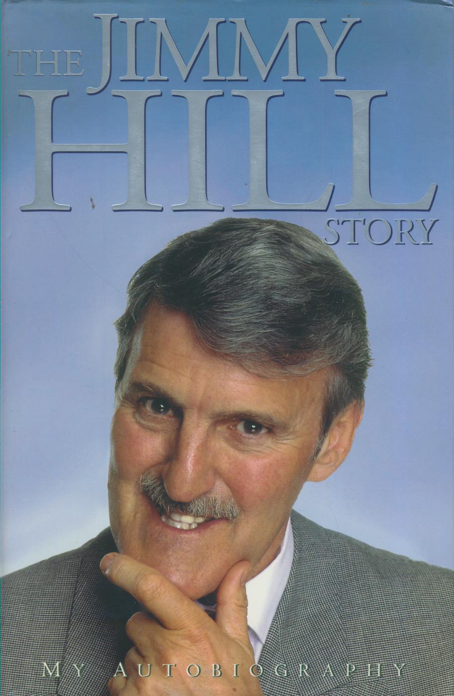 THE JIMMY HILL STORY - MY AUTOBIOGRAPHY - Football Biographies ...