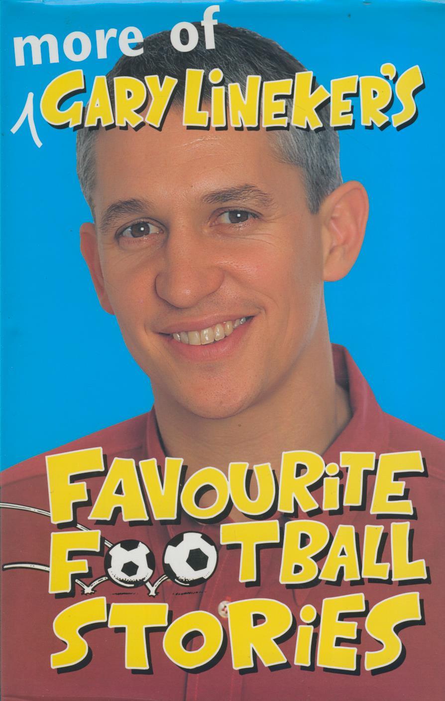 MORE OF GARY LINEKER'S FAVOURITE FOOTBALL STORIES - General Football ...