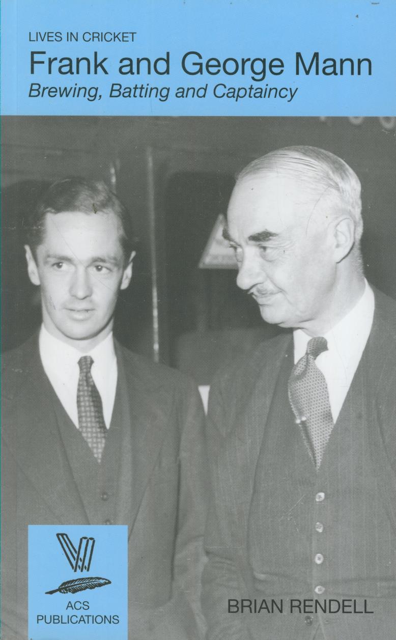 FRANK AND GEORGE MANN: BREWING, BATTING AND CAPTAINCY - Cricket ...