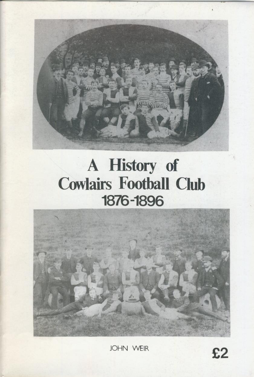 A HISTORY OF COWLAIRS FOOTBALL CLUB 1876-1896 - Books on Football Clubs ...