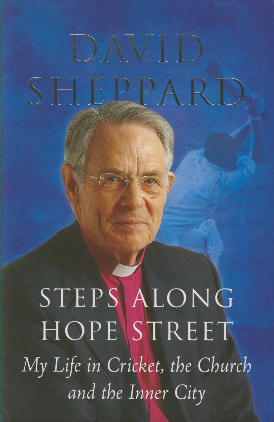 STEPS ALONG HOPE STREET: MY LIFE IN CRICKET, THE CHURCH AND THE INNER ...