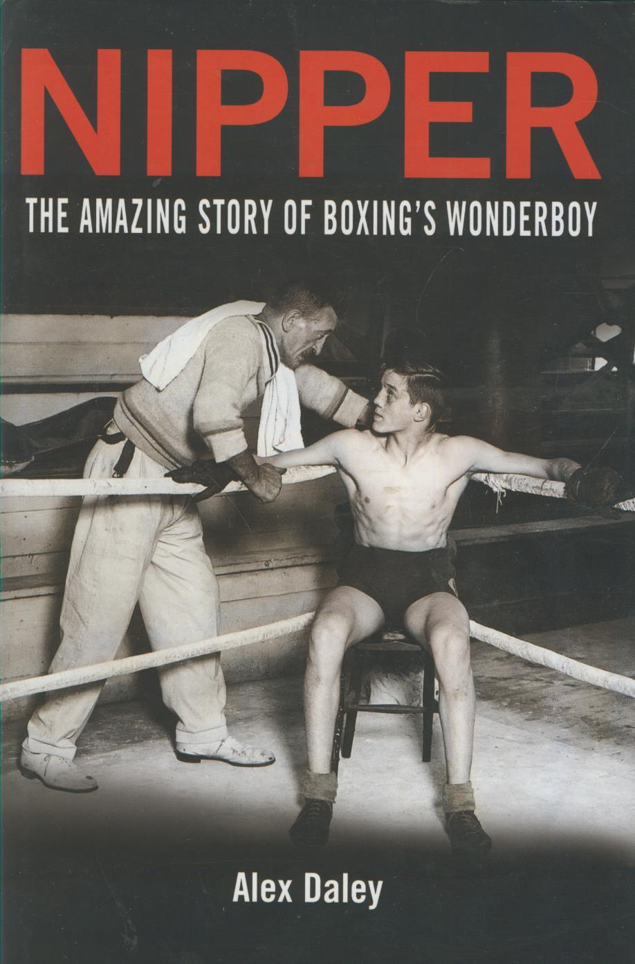 NIPPER - THE AMAZING STORY OF BOXING'S WONDERBOY - Boxing Biography ...