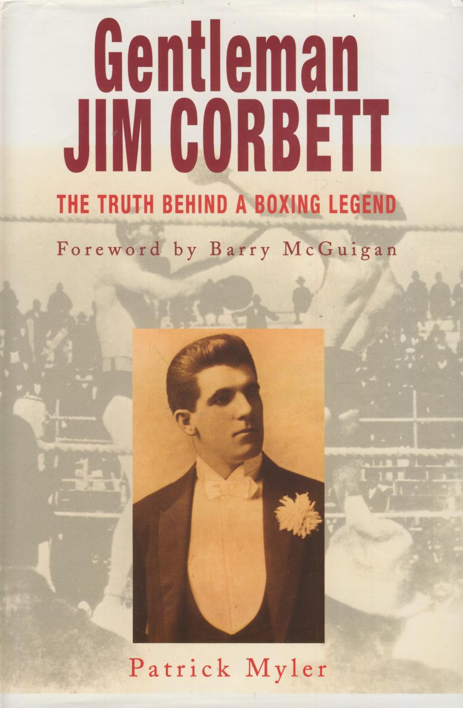 GENTLEMAN JIM CORBETT - THE TRUTH BEHIND A BOXING LEGEND - Boxing ...