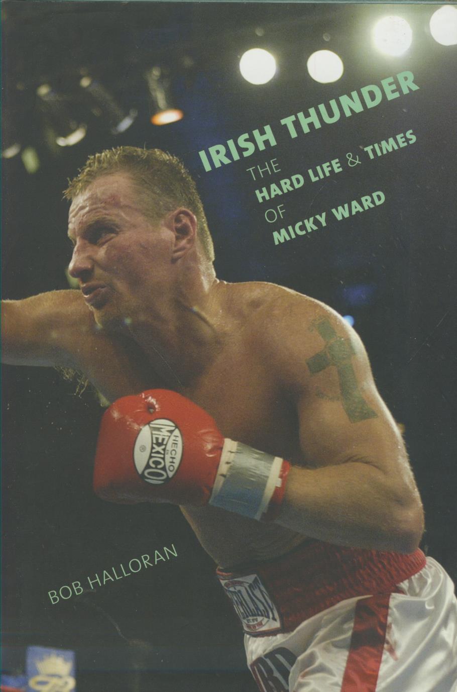 IRISH THUNDER - THE HARD LIFE AND TIMES OF MICKY WARD - Boxing ...