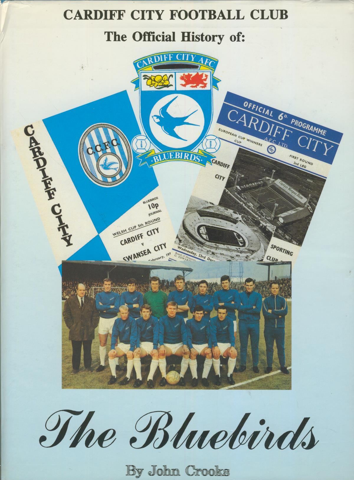 CARDIFF CITY FOOTBALL CLUB: THE OFFICIAL HISTORY OF THE BLUEBIRDS ...