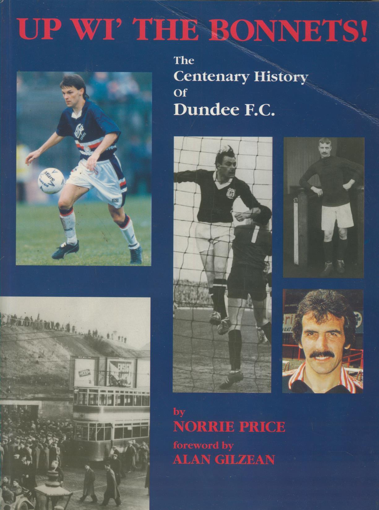 UP WI' THE BONNETS! THE CENTENARY HISTORY OF DUNDEE F.C. - Books on ...