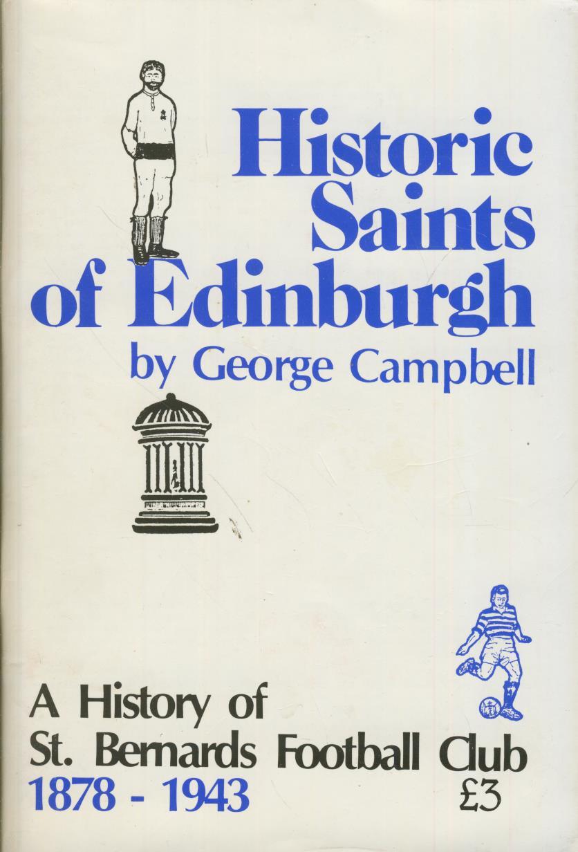HISTORIC SAINTS OF EDINBURGH: A HISTORY OF ST BERNARDS FOOTBALL CLUB ...