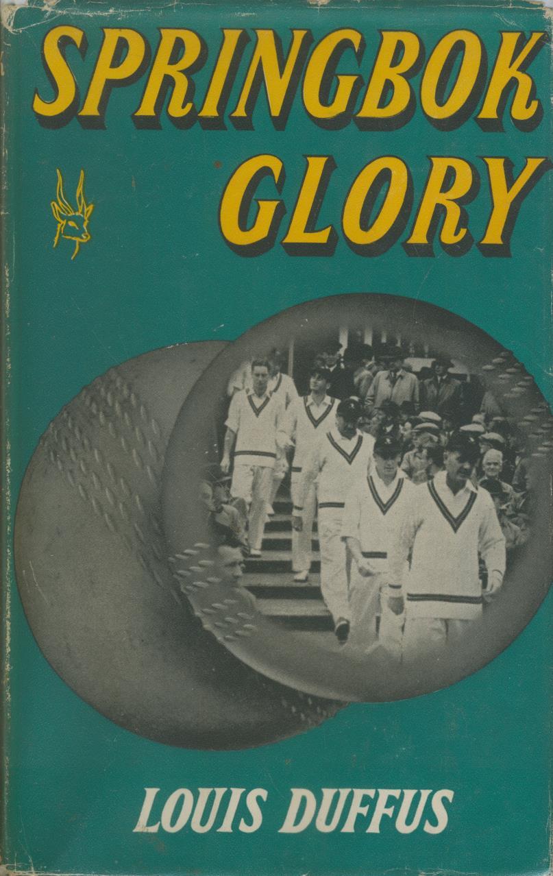 SPRINGBOK GLORY - Cricket books on Tests & Tours: Sportspages.com
