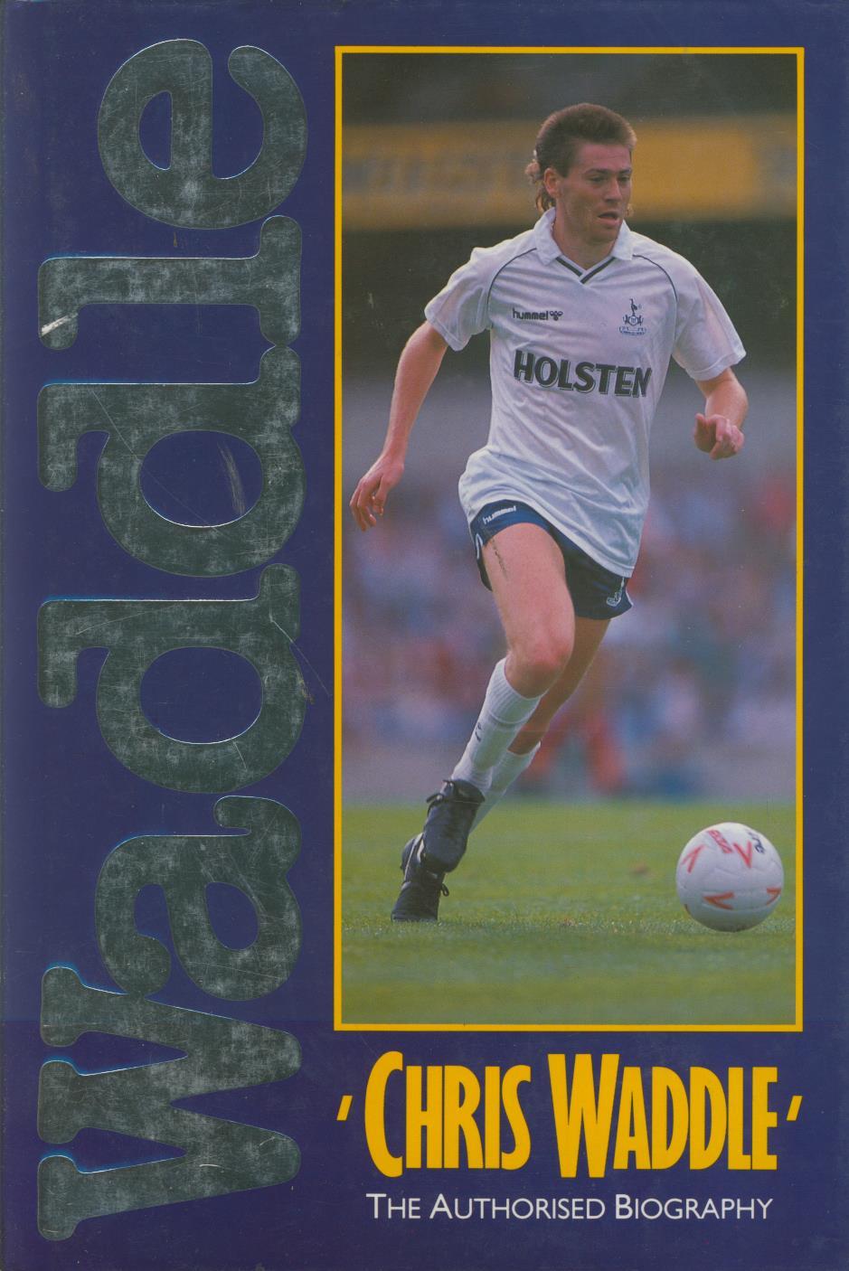 CHRIS WADDLE: THE AUTHORISED BIOGRAPHY - Football Biographies ...