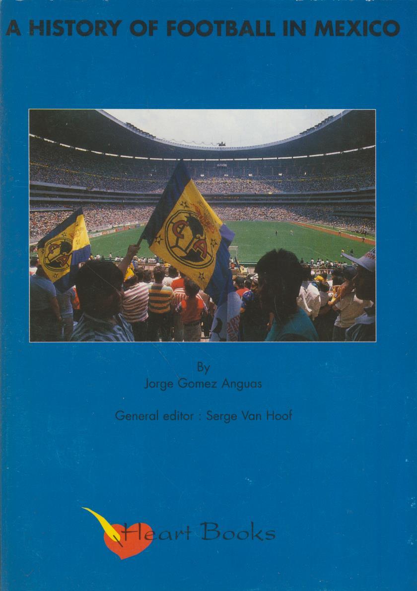 A HISTORY OF FOOTBALL IN MEXICO - Football books, football History ...