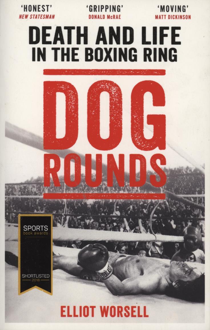 DOG ROUNDS - DEATH AND LIFE IN THE BOXING RING - Boxing History ...