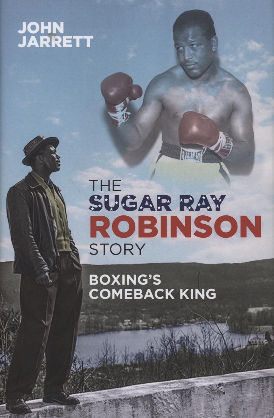 THE SUGAR RAY ROBINSON STORY - BOXING'S COMEBACK KING - Boxing ...