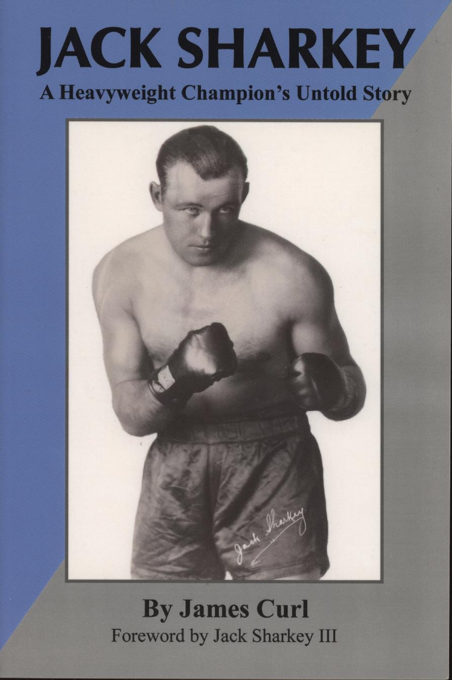 JACK SHARKEY - A HEAVYWEIGHT CHAMPION'S UNTOLD STORY - Boxing Biography ...