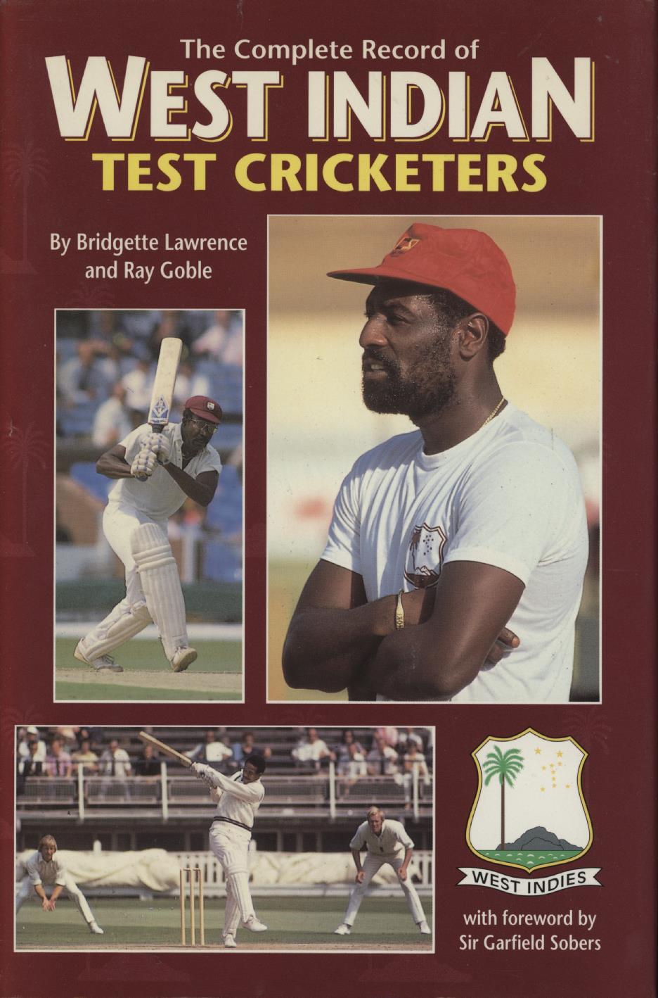 THE COMPLETE RECORD OF WEST INDIAN TEST CRICKETERS - Cricket books ...