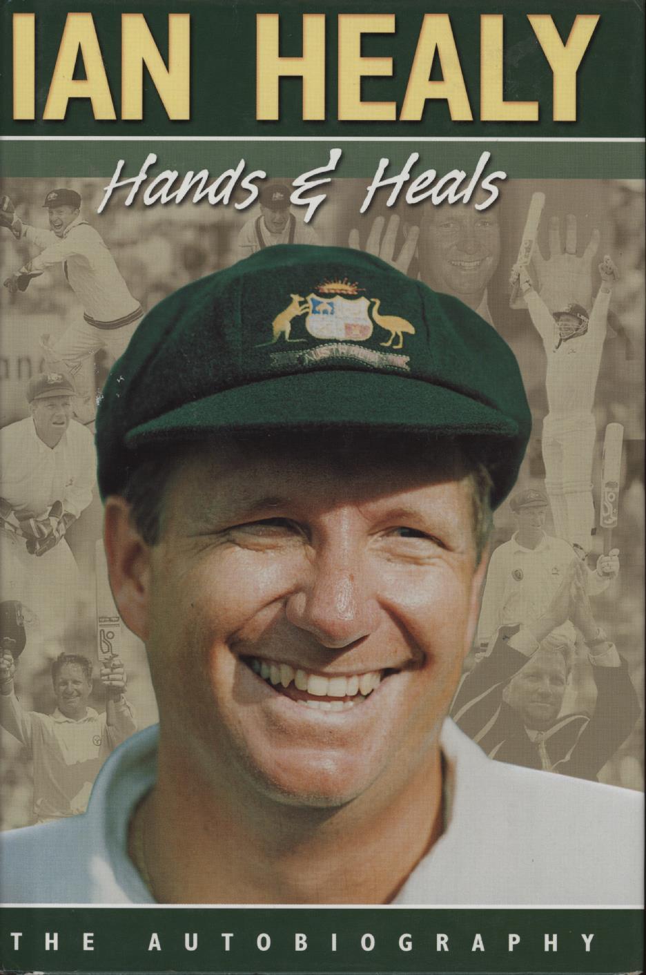 IAN HEALY - HANDS AND HEALS, THE AUTOBIOGRAPHY - Cricket Biography ...
