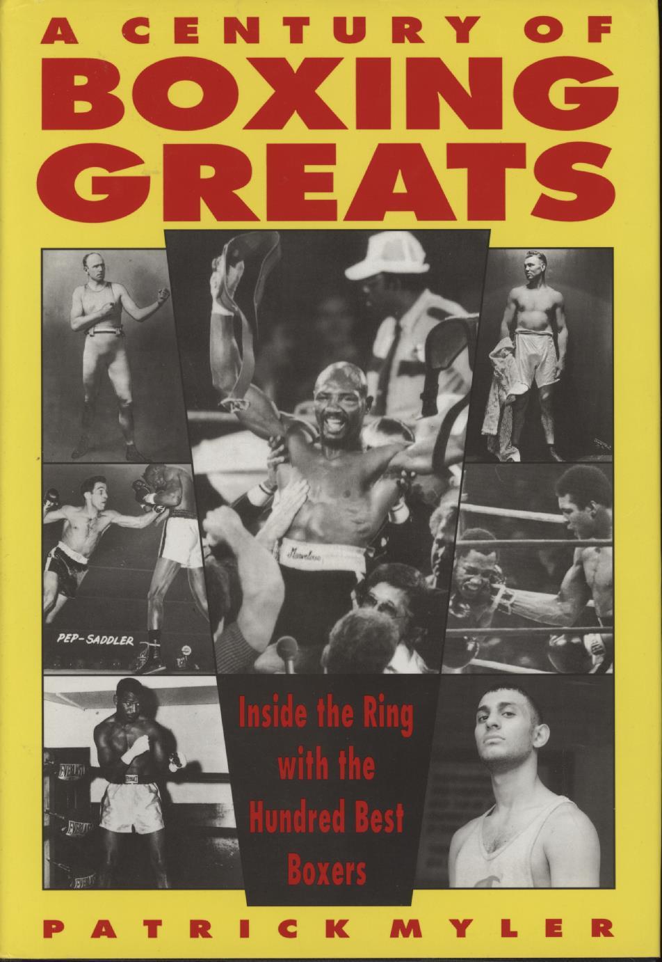 A CENTURY OF BOXING GREATS - INSIDE THE RING WITH THE BEST 100 BOXERS ...