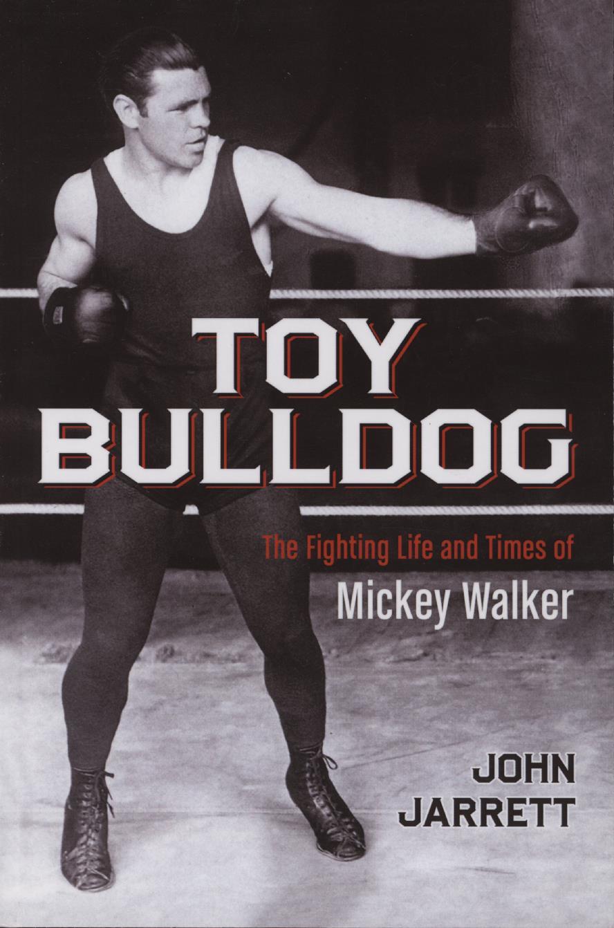 TOY BULLDOG - THE FIGHTING LIFE AND TIMES OF MICKEY WALKER - Boxing ...