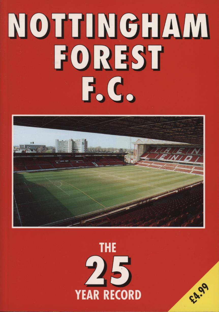 NOTTINGHAM FOREST FC: THE 25 YEAR RECORD 1970-71 TO 1994-95 - Football ...