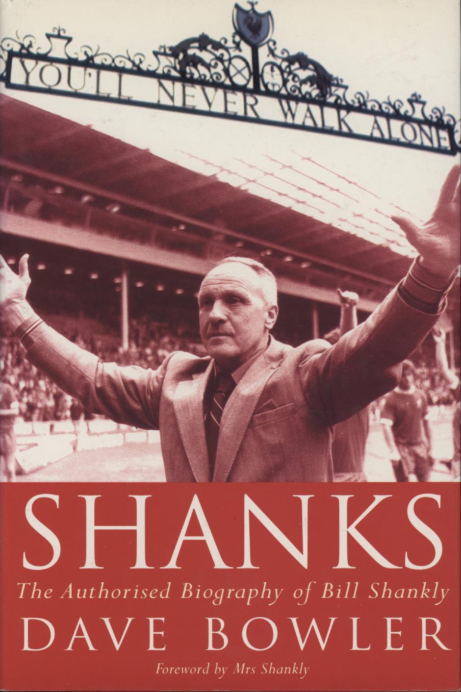 SHANKS - THE AUTHORISED BIOGRAPHY OF BILL SHANKLY - Football ...
