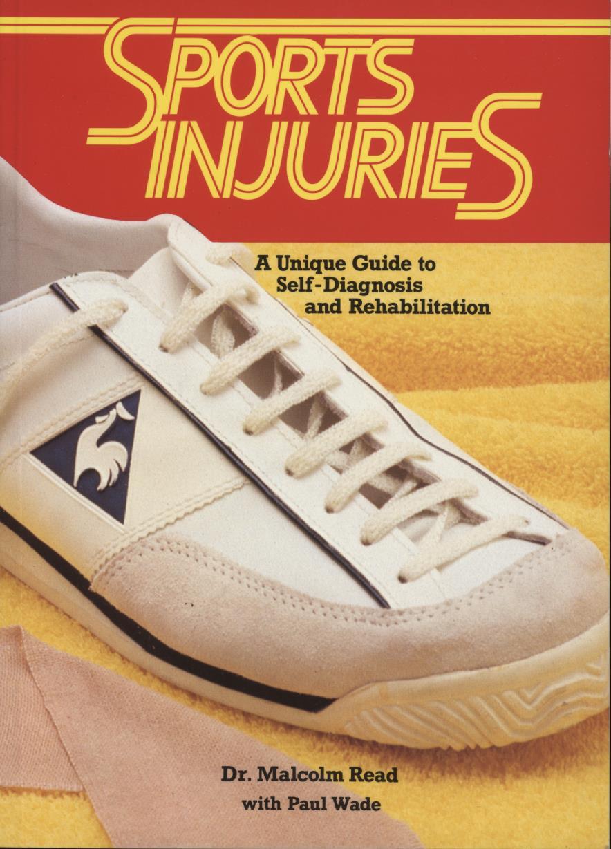 SPORTS INJURIES - A UNIQUE GUIDE TO SELF-DIAGNOSIS AND REHABILITATION ...
