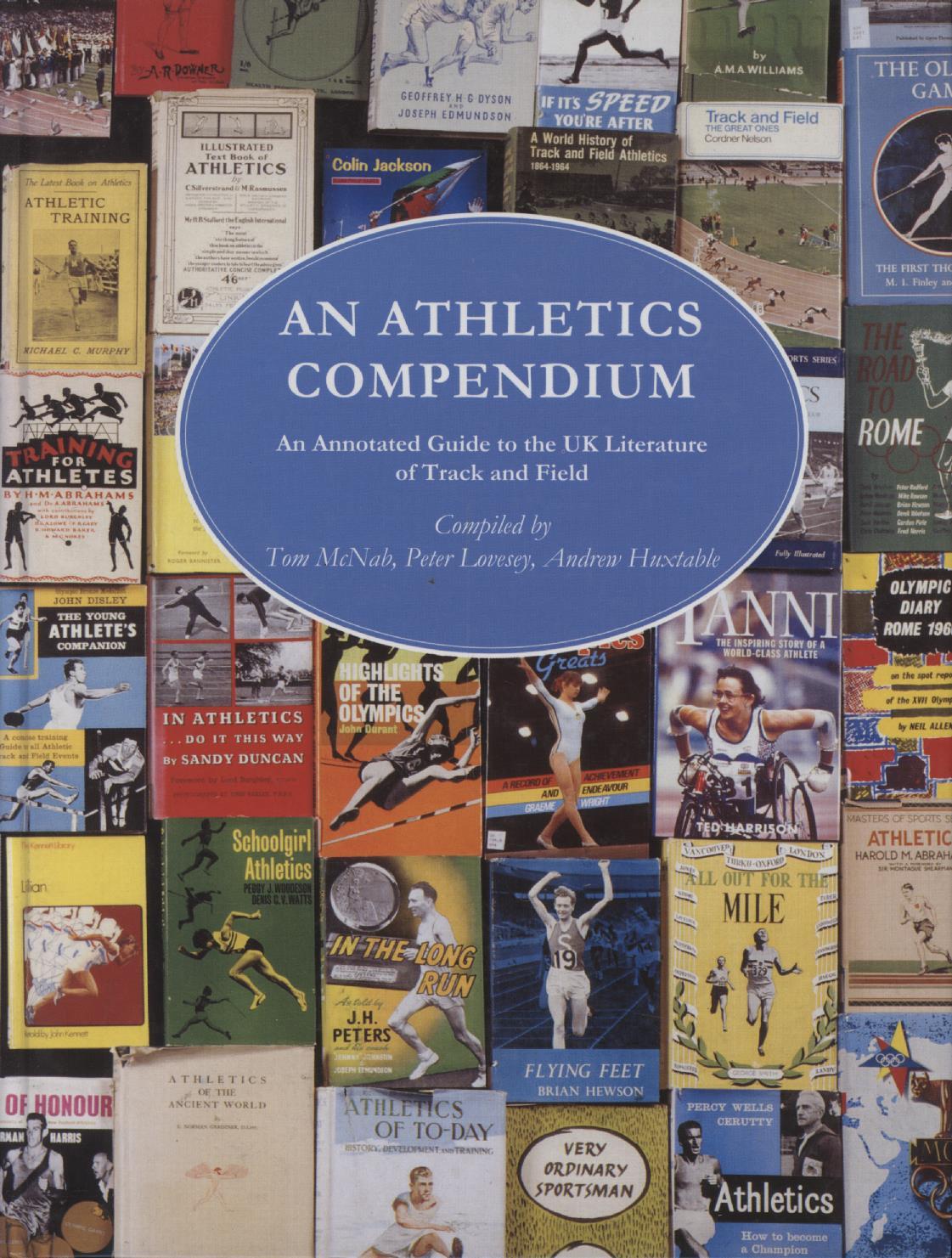 AN ATHLETICS COMPENDIUM - AN ANNOTATED GUIDE TO THE UK LITERATURE OF ...