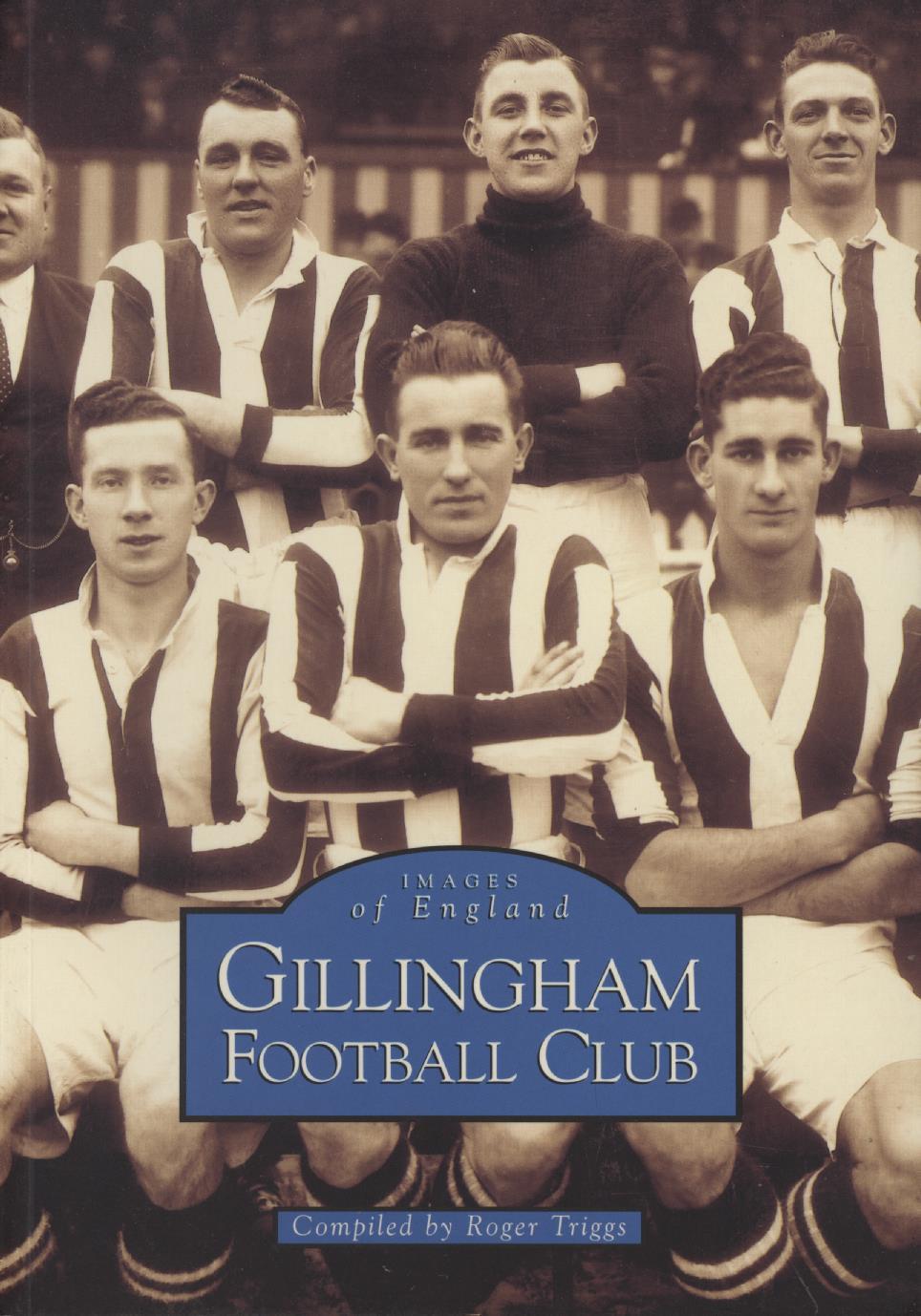 IMAGES OF ENGLAND - GILLINGHAM FOOTBALL CLUB - Books on Football Clubs ...