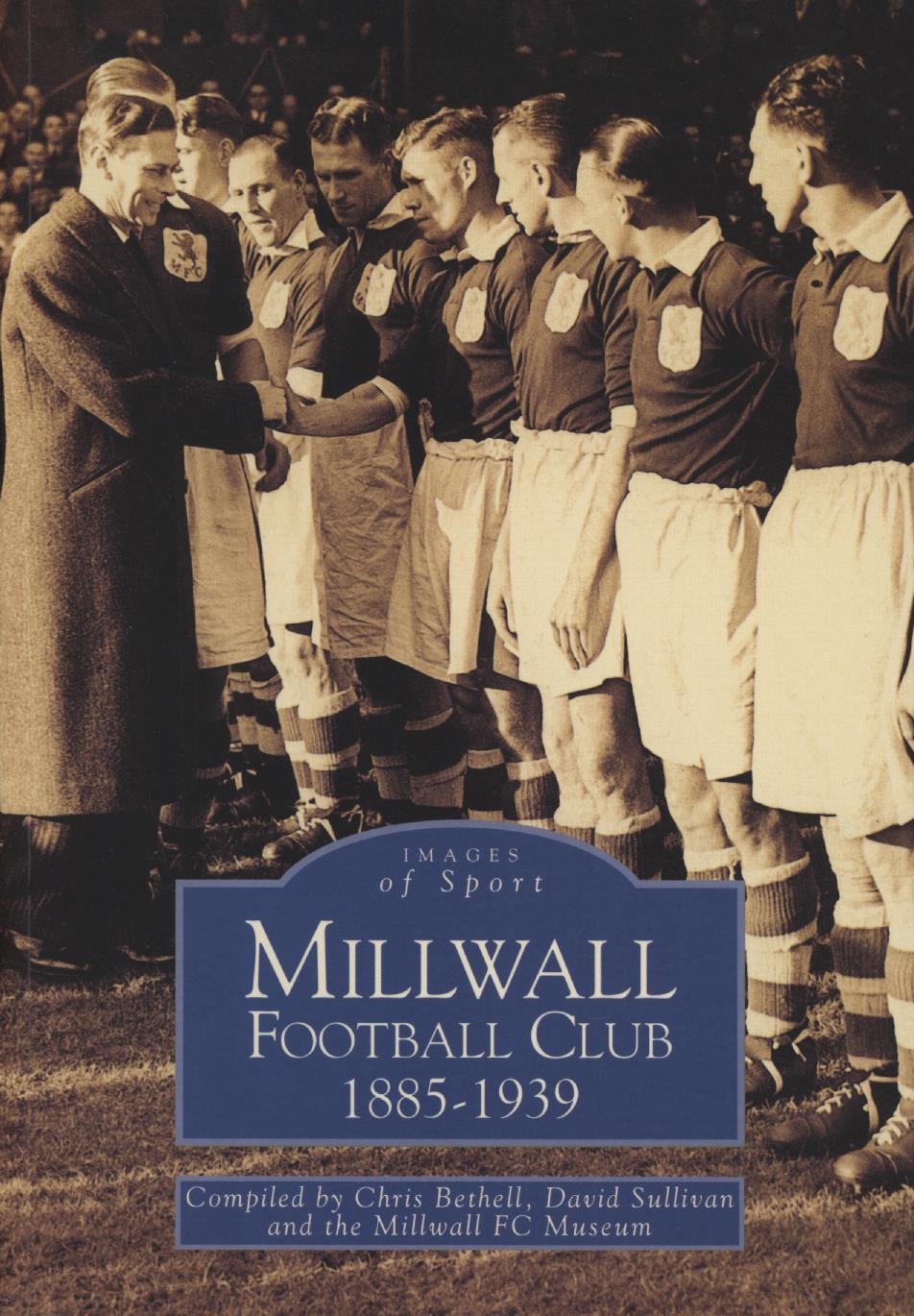 IMAGES OF SPORT - MILWALL FOOTBALL CLUB 1885-1939 - Football Club ...