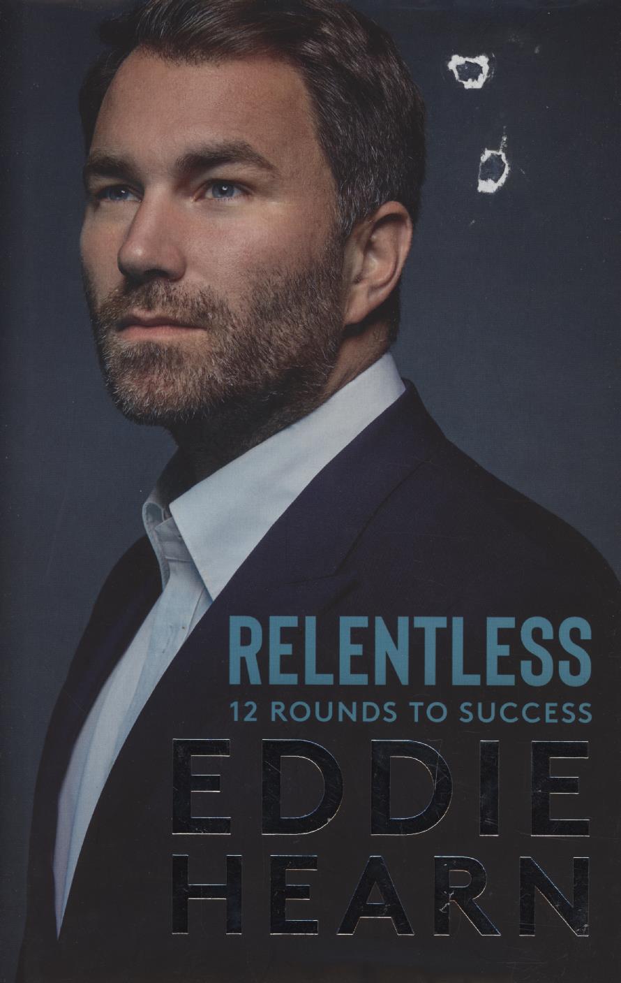 RELENTLESS - 12 ROUNDS TO SUCCESS - Boxing Biography: Sportspages.com