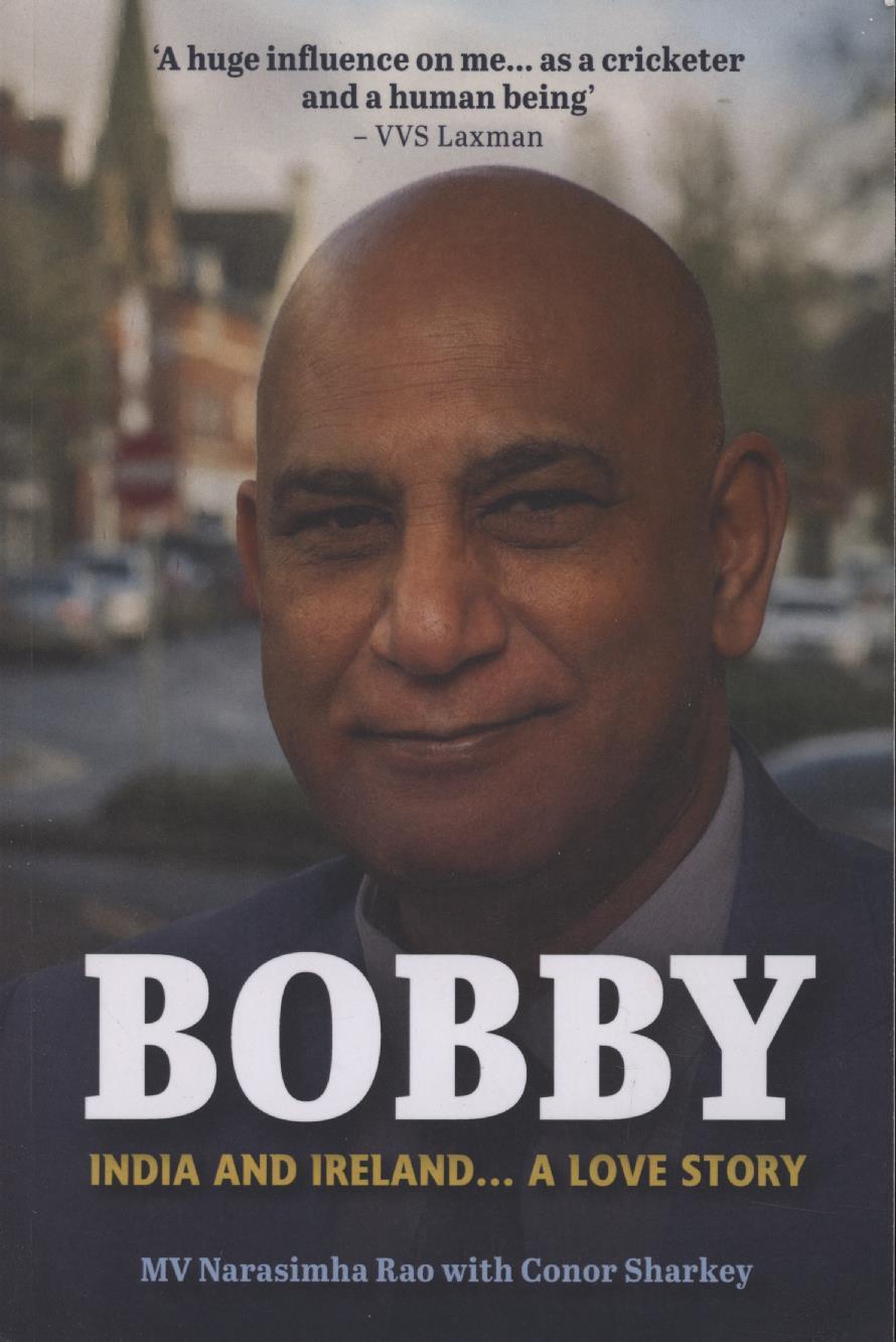 BOBBY - INDIA AND IRELAND...A LOVE STORY - Cricket Biography & Memoir ...