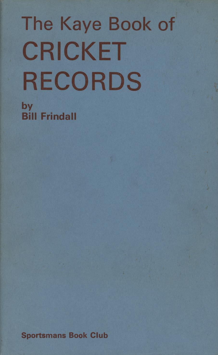 THE KAYE BOOK OF CRICKET RECORDS - Cricket Reference Books: Sportspages.com