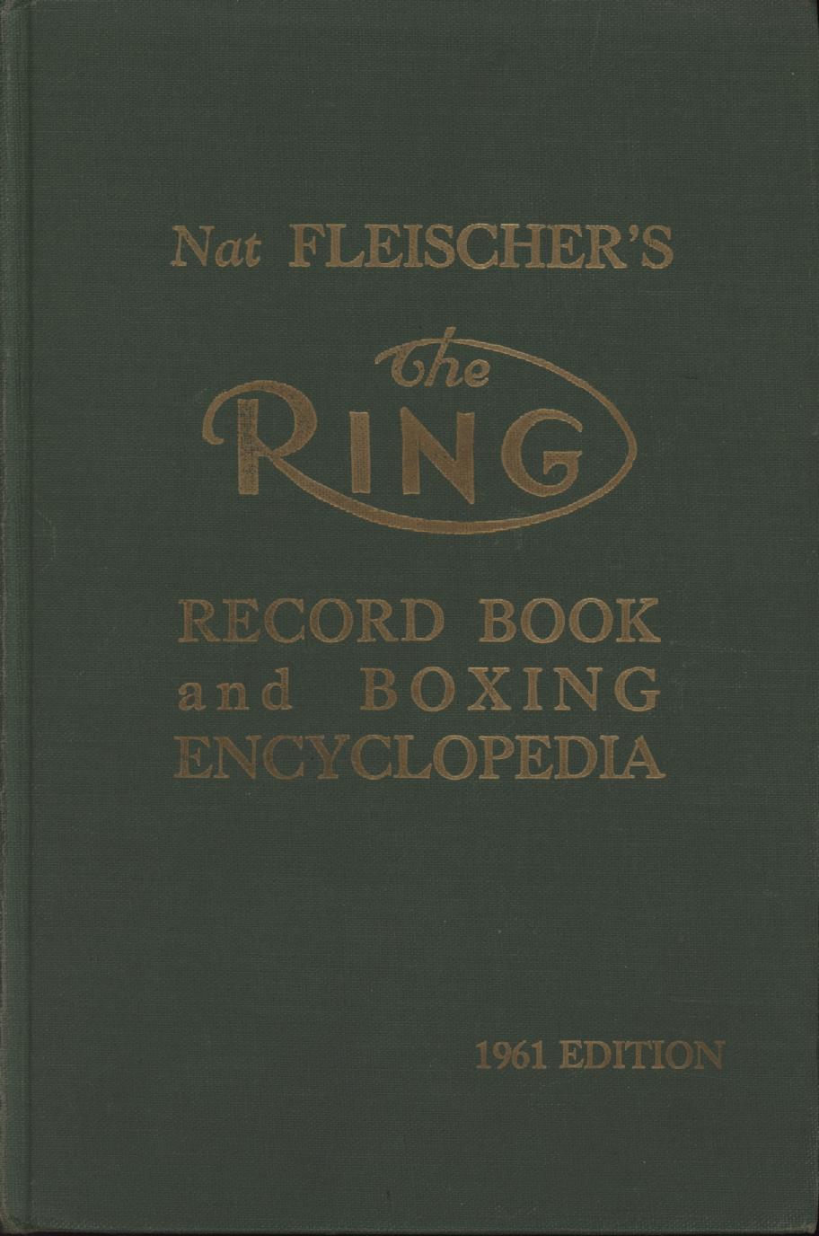 THE RING RECORD BOOK AND BOXING ENCYCLOPEDIA 1961 - Boxing Annuals ...