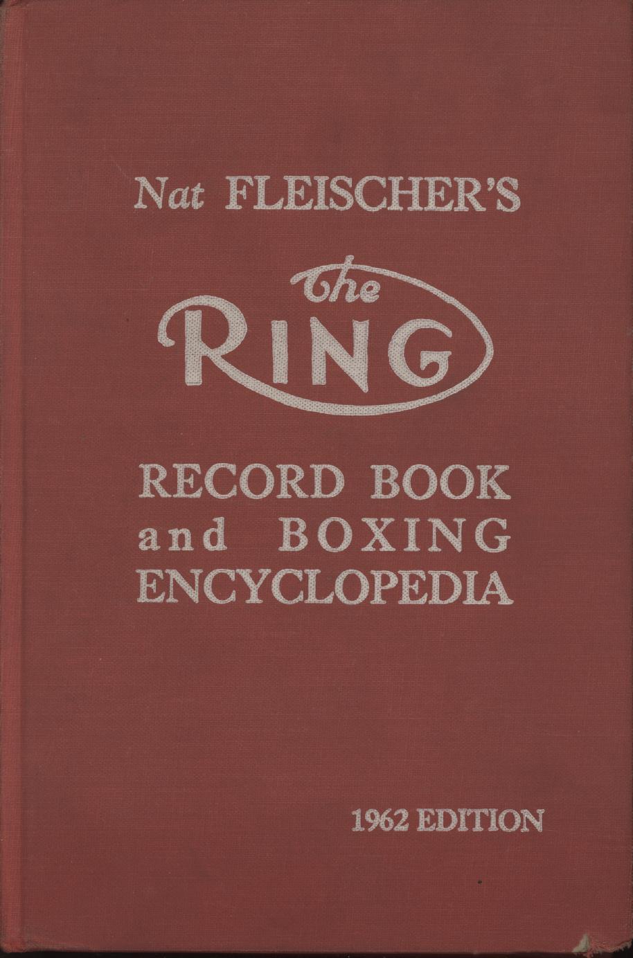THE RING RECORD BOOK AND BOXING ENCYCLOPEDIA 1962 - Boxing Annuals ...