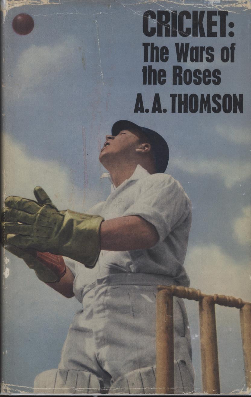CRICKET: THE WARS OF THE ROSES - Cricket Club & County History Books ...