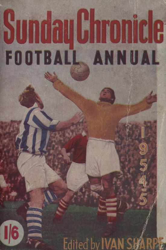 SUNDAY CHRONICLE FOOTBALL ANNUAL 1954-55 - Football Annuals ...