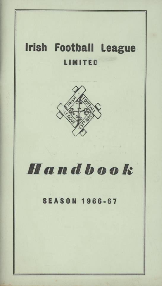 THE IRISH FOOTBALL LEAGUE 1966-67 HANDBOOK - Football Annuals ...