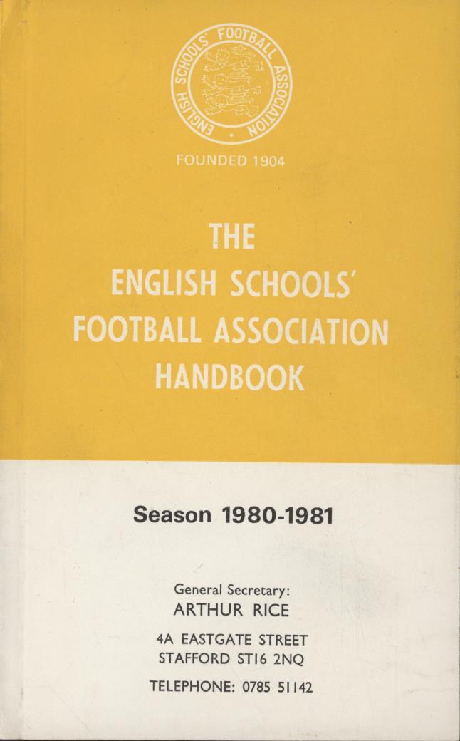 THE ENGLISH SCHOOLS' FOOTBALL ASSOCIATION 1980-81 OFFICIAL HANDBOOK ...