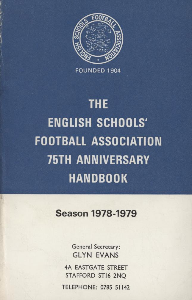 THE ENGLISH SCHOOLS' FOOTBALL ASSOCIATION 1978-79 OFFICIAL HANDBOOK ...