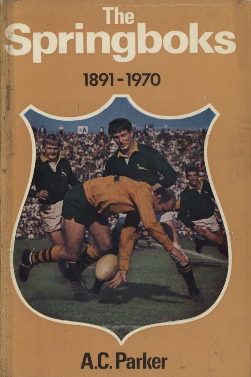 THE SPRINGBOKS 1891-1970 - Rugby History Books: Sportspages.com